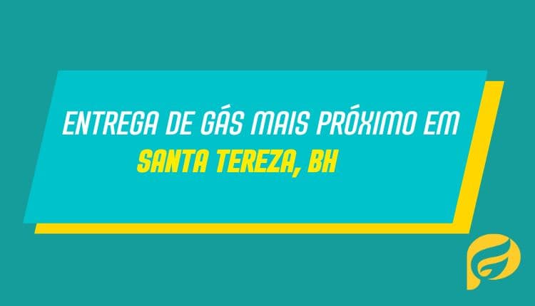 Entrega de gás mais próximo em Santa Tereza, BH: conheça 7 benefícios ...